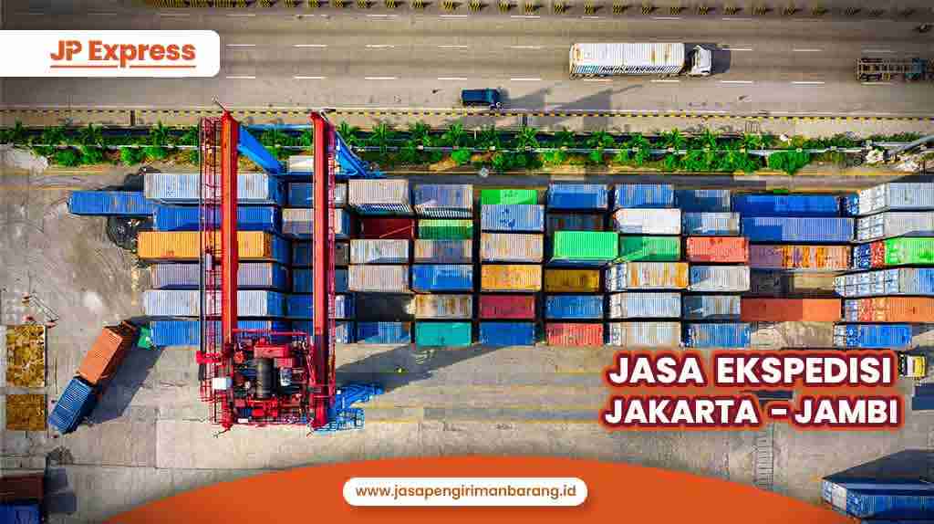 Jasa Ekspedisi Jakarta Jambi - Jasapengirimanbarang.id