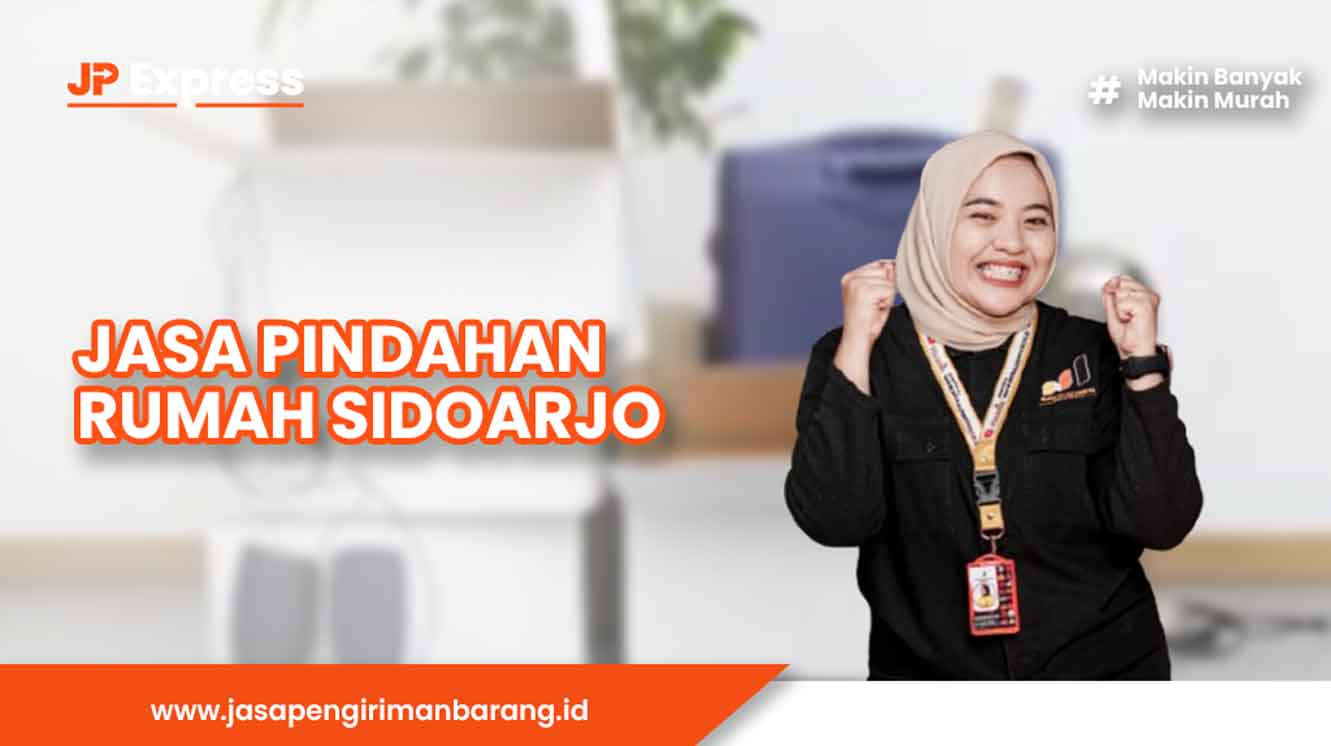 Jasa Pindahan Rumah Sidoarjo - JP Express